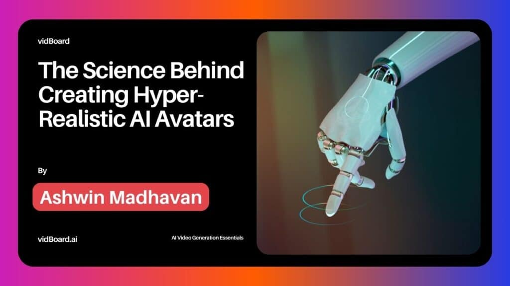 Hyper-Realistic AI Avatars: The Science Explained! - vidBoard.ai